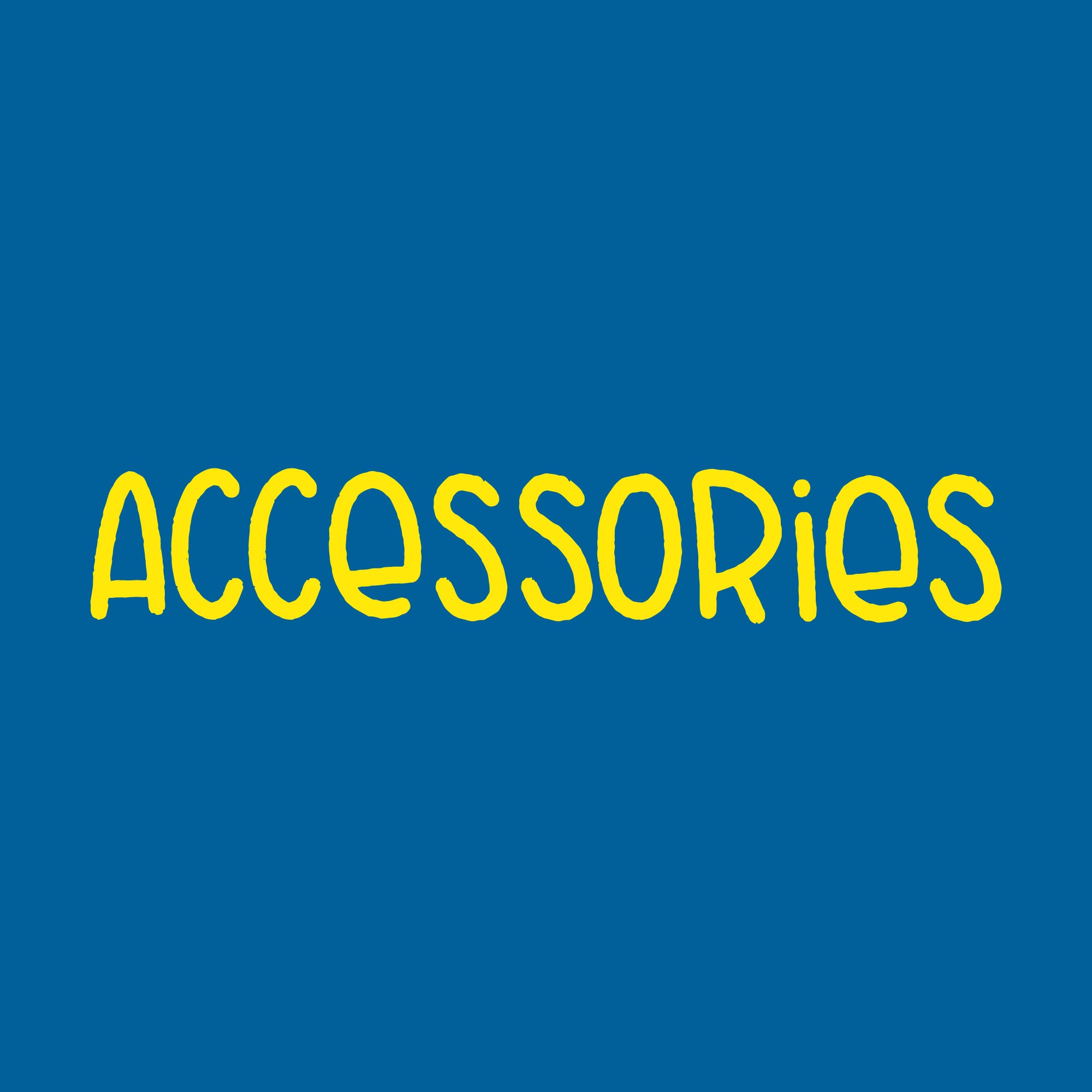 Accessories – Hi, Hello There